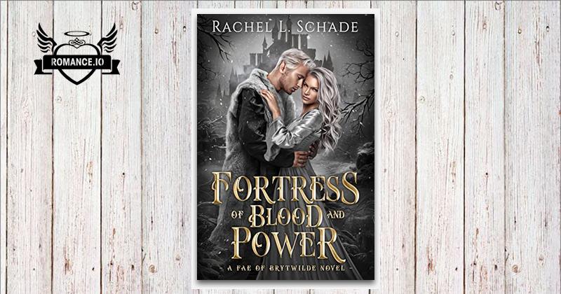 Fortress of Blood and Power by Rachel L. Schade