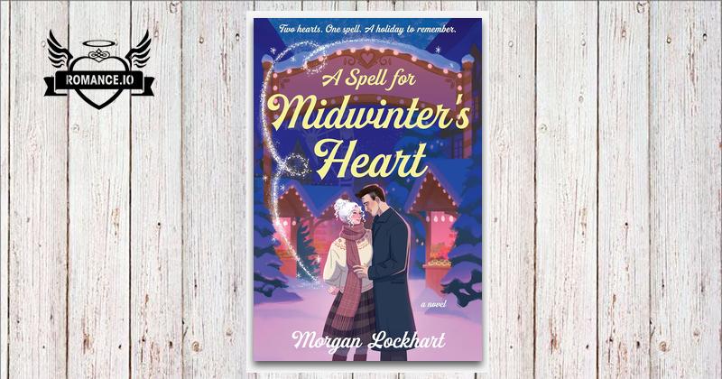 A Spell for Midwinter's Heart by Morgan Lockhart