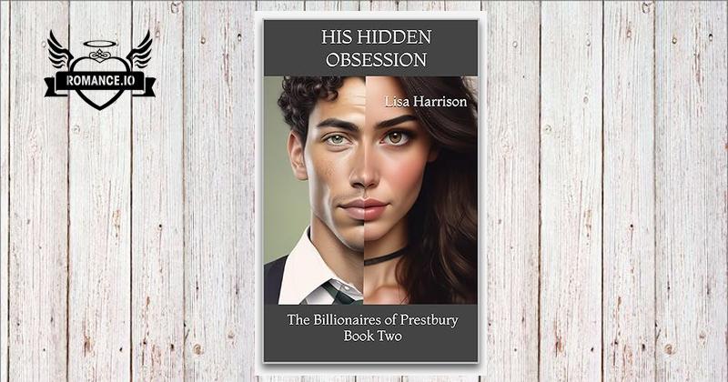 His Hidden Obsession: Second Chance Romance, Accidental Marriage ...