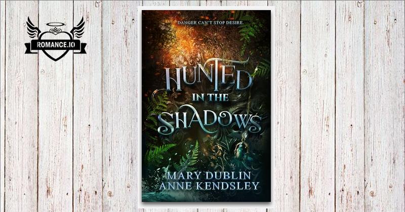 Hunted in the Shadows by Mary Dublin, Anne Kendsley