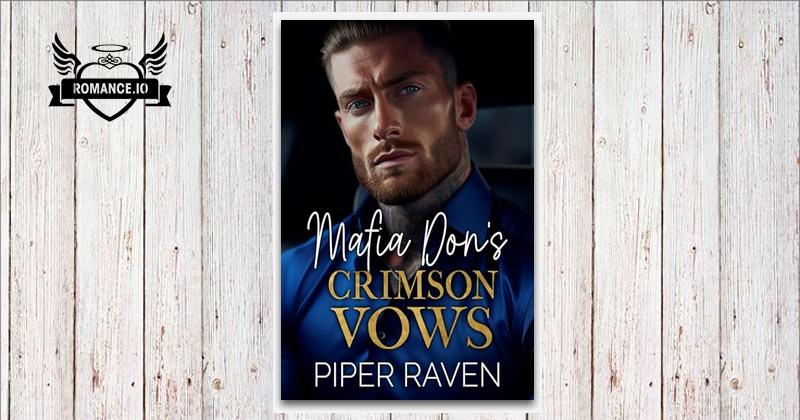 Mafia Don's Crimson Vows by Piper Raven