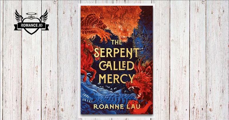 The Serpent Called Mercy by Roanne Lau