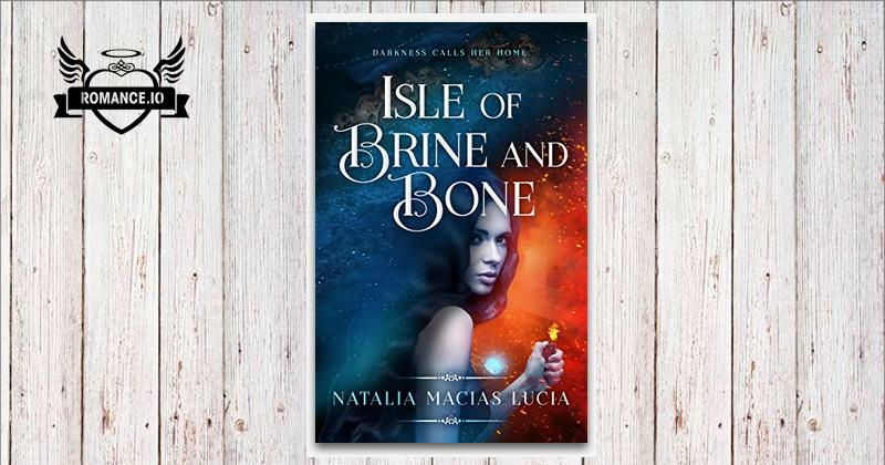 Isle of Brine and Bone by Natalia Macias Lucia