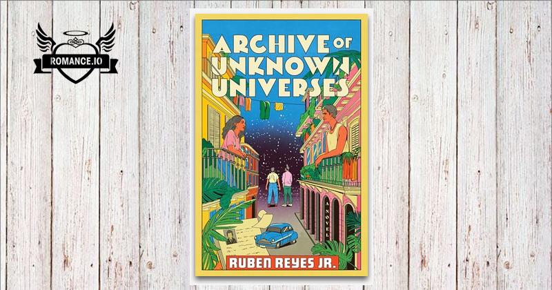 Archive of Unknown Universes by Ruben Reyes Jr.