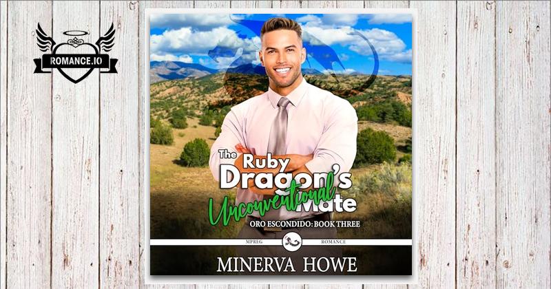 The Ruby Dragon's Unconvential Mate by Minerva Howe
