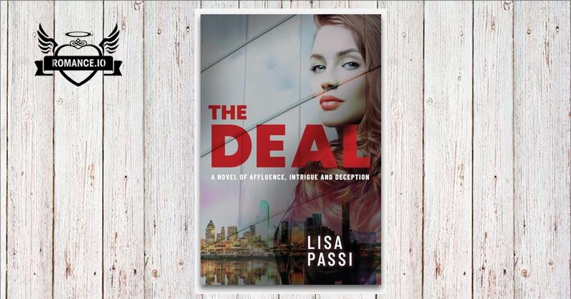The Deal: A Novel of Affluence, Intrigue, and Deception by Lisa Passi