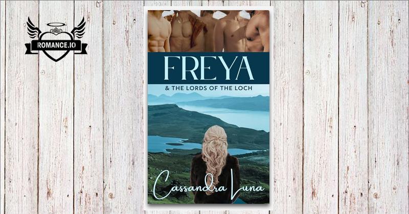 Freya & the Lords of the Loch by Cassandra Luna