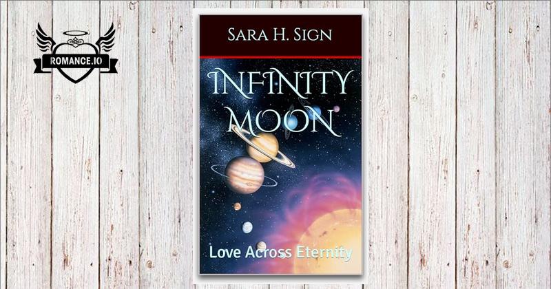 Infinity moon: Love Across Eternity by Sara H. Sign