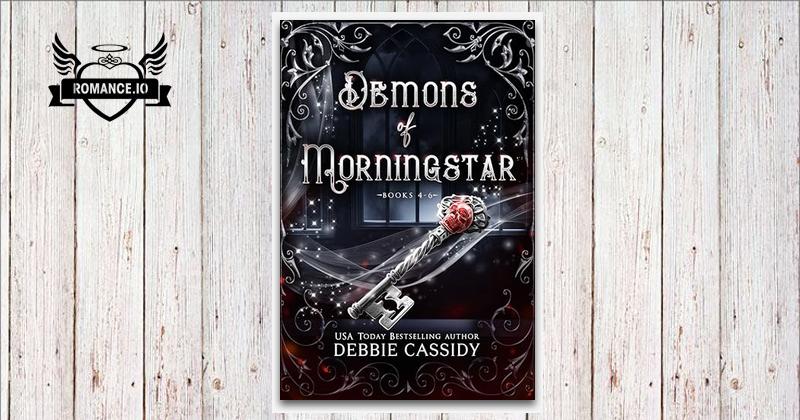 Demons of Morningstar: Books 4-6 by Debbie Cassidy