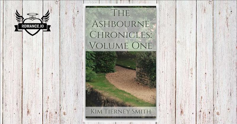 The Ashbourne Chronicles: Volume One by Kim Tierney Smith
