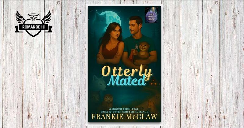 Otterly Mated: A Magical Small-Town Wolf & Otter Shifter Romance by ...