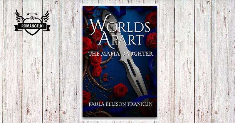 Worlds Apart: The Mafia Daughter by Paula Ellison Franklin
