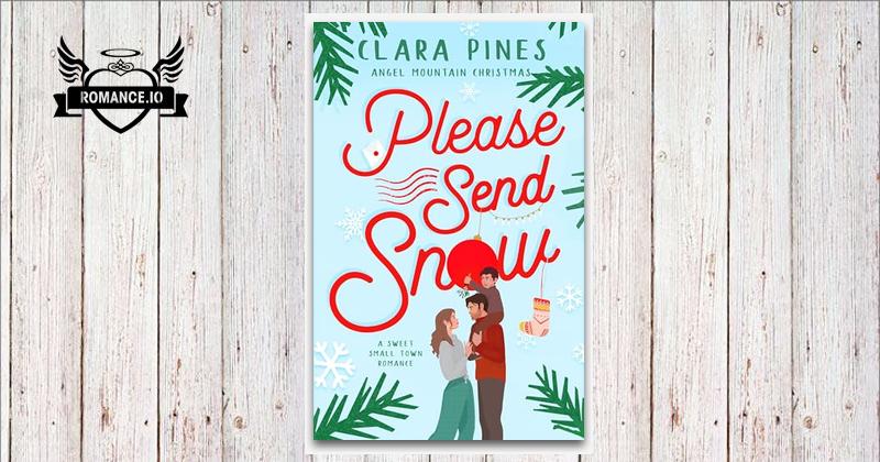 Please Send Snow by Clara Pines