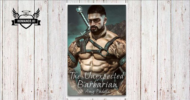 The Unexpected Barbarian by Amy Padilla