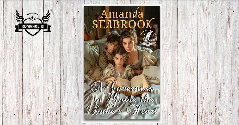 A Governess to Guide the Duke’s Heart: A Historical Regency Romance ...