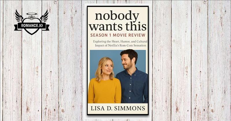 Nobody Wants This: Season 1 Movie Review: Exploring the Heart, Humor ...