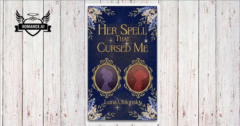 Her Spell That Cursed Me by Luna Oblonsky