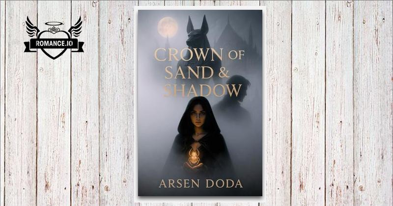Crown of Sand & Shadow: n Egyptian Mythology Romantasy by Arsen Doda
