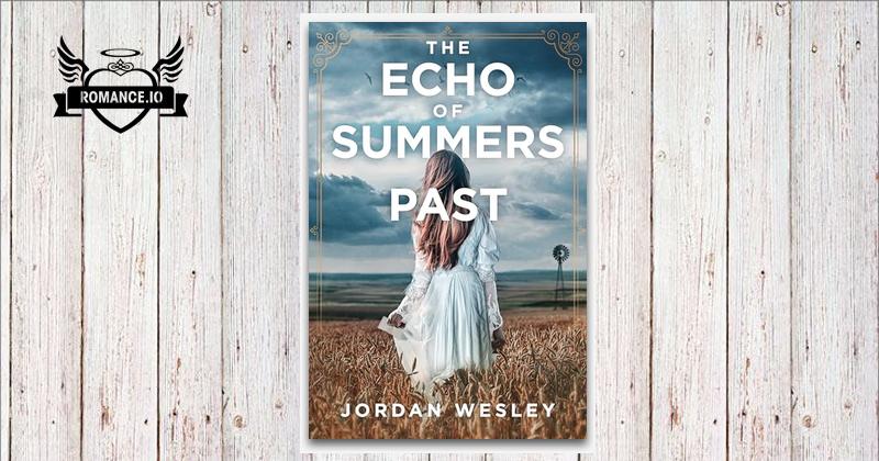 The Echo of Summers Past by JORDAN WESLEY