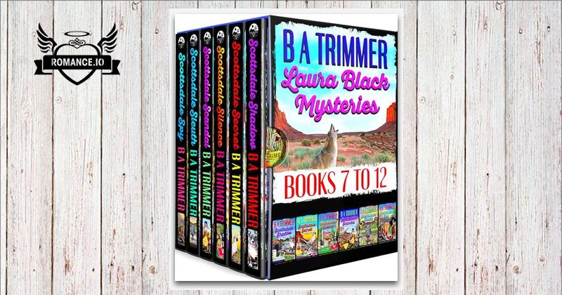 The Scottsdale Series: Six Complete Laura Black Mysteries by B A Trimmer