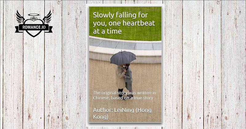 Slowly falling for you, one heartbeat at a time: Originated from a ...