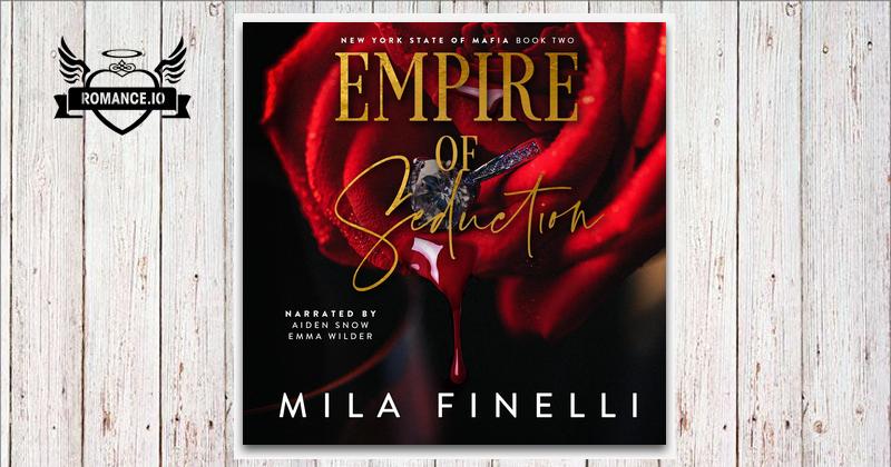 Empire of Seduction: New York State of Mafia, Book 2 by Mila Finelli ...