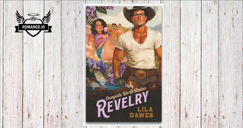 Revelry: Cowgirls Do It Better Volume Two: A Grumpy x Sunshine, Small ...