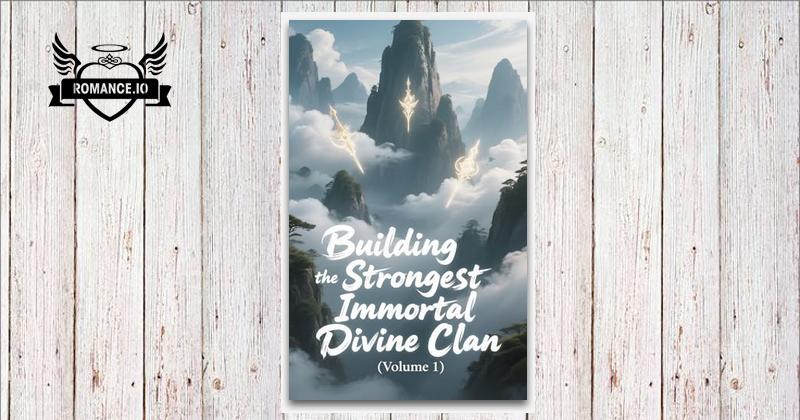 Building the Strongest Immortal Divine Clan by Zhao Xi