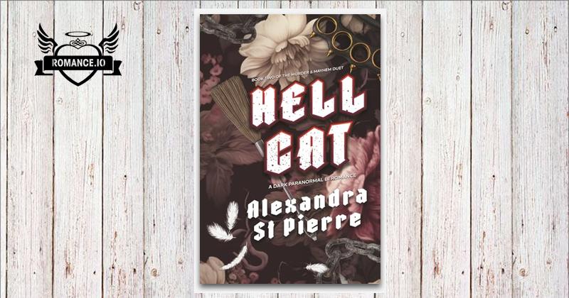 Hellcat: Book 2 of the Murder and Mayhem Series by Alexandra St. Pierre