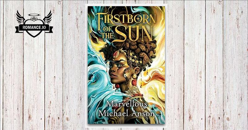 Firstborn of the Sun by Marvellous Michael Anson