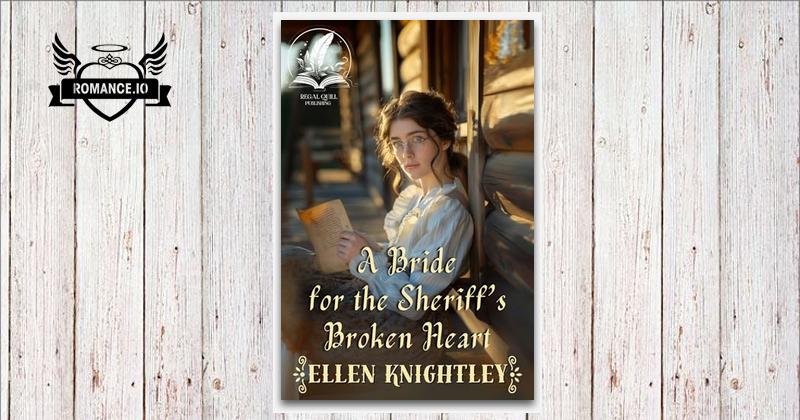 A Bride for the Sheriff’s Broken Heart: A Historical Western Romance ...