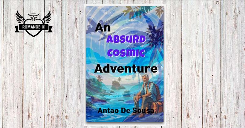 An Absurd Cosmic Adventure by Antao de Sousa