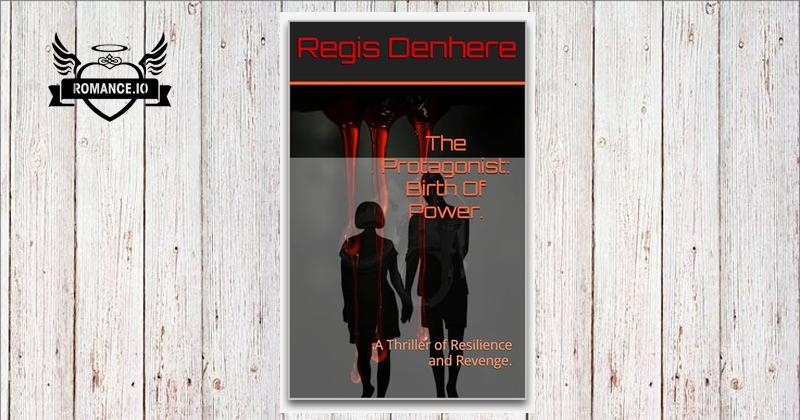 The Protagonist: Birth Of Power.: A Thriller of Resilience and Revenge ...