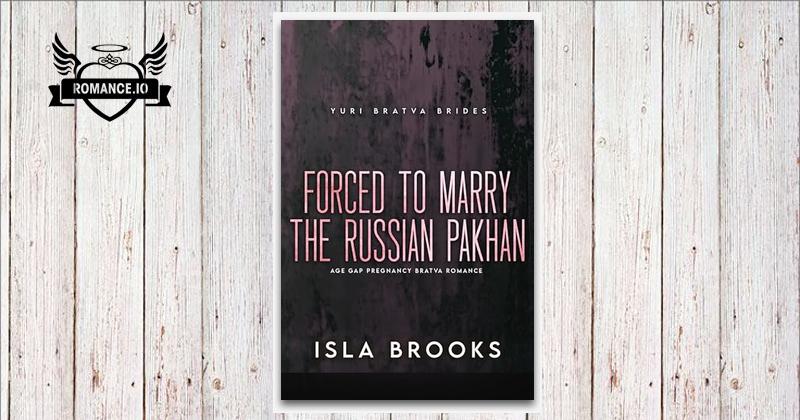 Forced to Marry the Russian Pakhan: Age Gap Pregnancy Bratva Romance by ...
