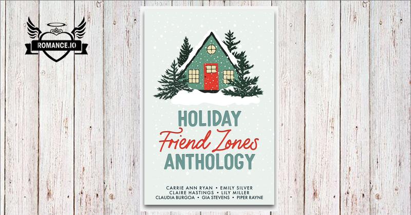 Holiday Friend Zones by Carrie Ann Ryan, Emily Silver, Piper Rayne ...