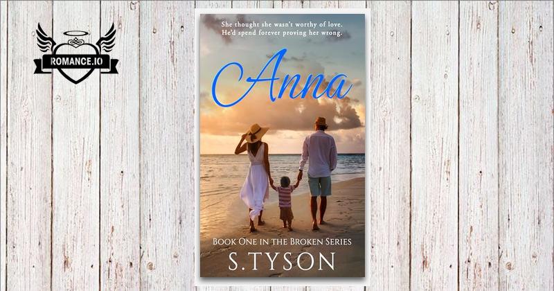 Anna : She thought she wasn't worthy of love. He'd spend forever ...
