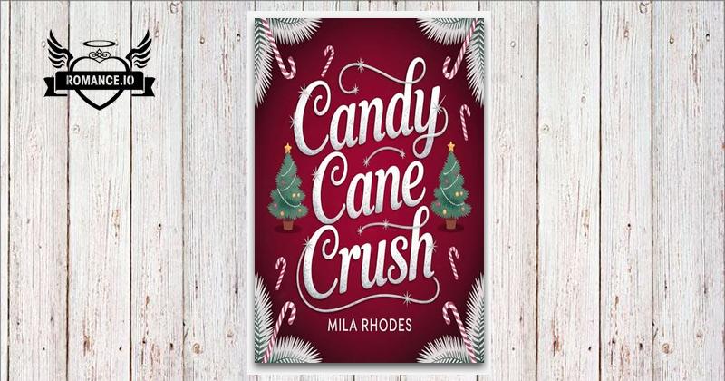 Candy Cane Crush: A Small-Town Second Chance Christmas Romantic Comedy ...