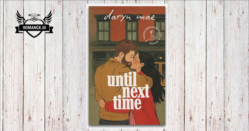 Until Next Time: A Cozy, Small Town, Brother's Best Friend Romance by ...