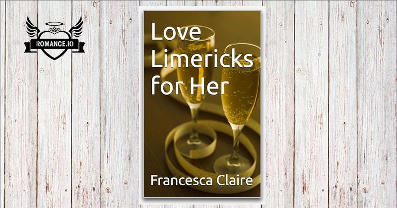 Love Limericks for Her by Francesca Claire