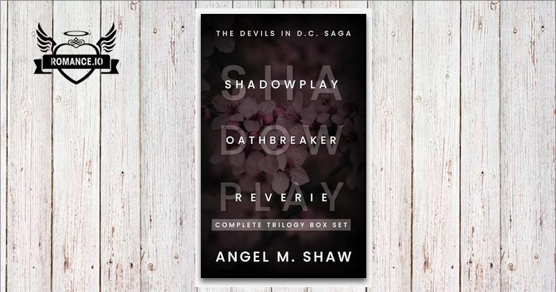 The Shadowplay Trilogy: Complete Trilogy Box Set by Angel M. Shaw