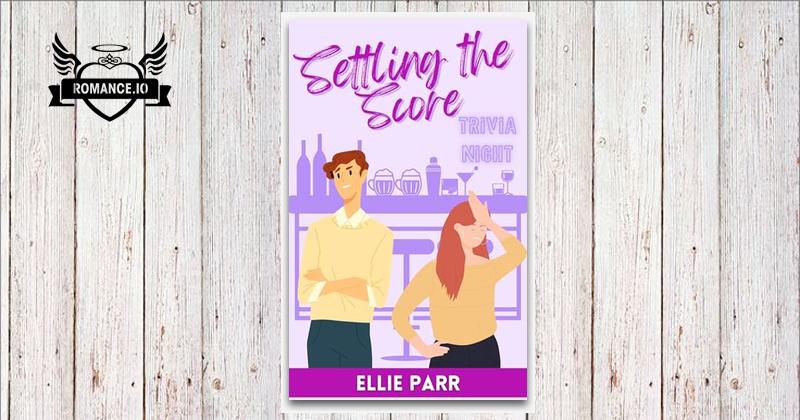 Settling the Score: A Trivia Rivals Romance by Ellie Parr