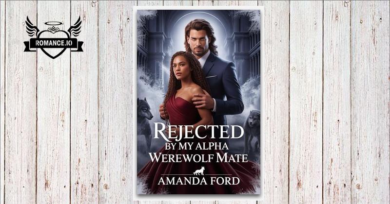 Rejected by my Alpha Werewolf Mate: A Fated Mates Wolf Shifter ...