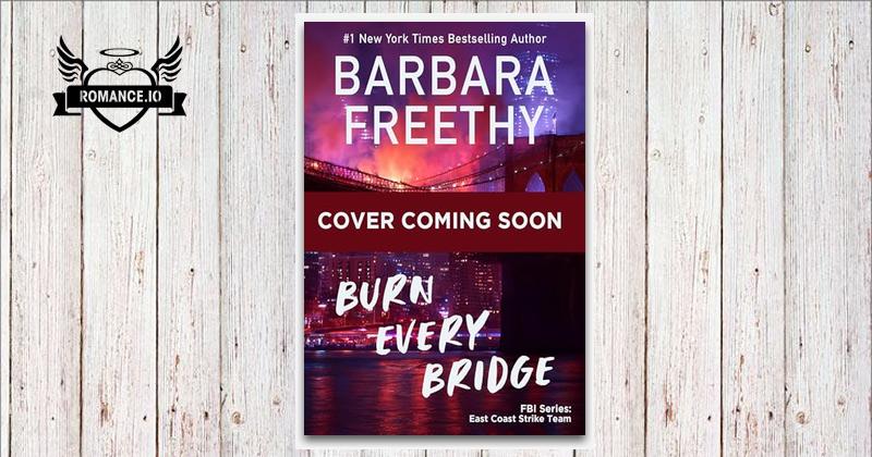 Burn Every Bridge by Barbara Freethy
