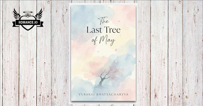 THE LAST TREE OF MAY by Yubaraj Bhattacharyya