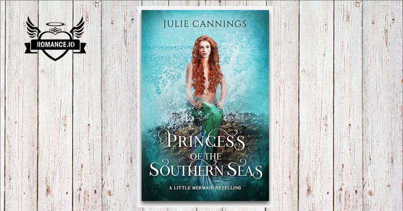 Princess of the Southern Seas: A Little Mermaid Retelling by Julie Cannings