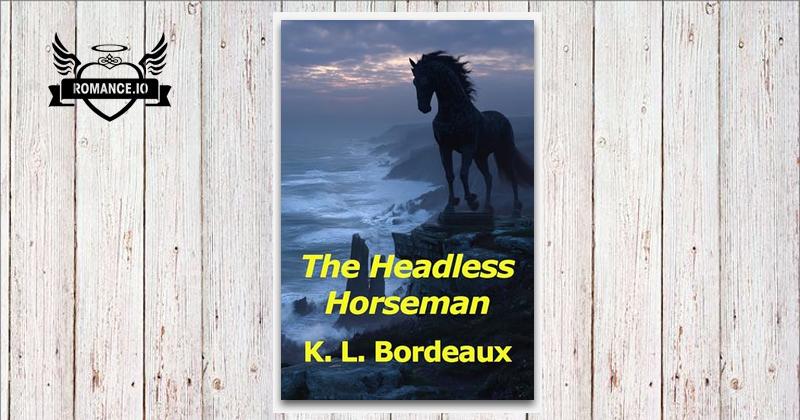 The Headless Horseman by K. L. Bordeaux