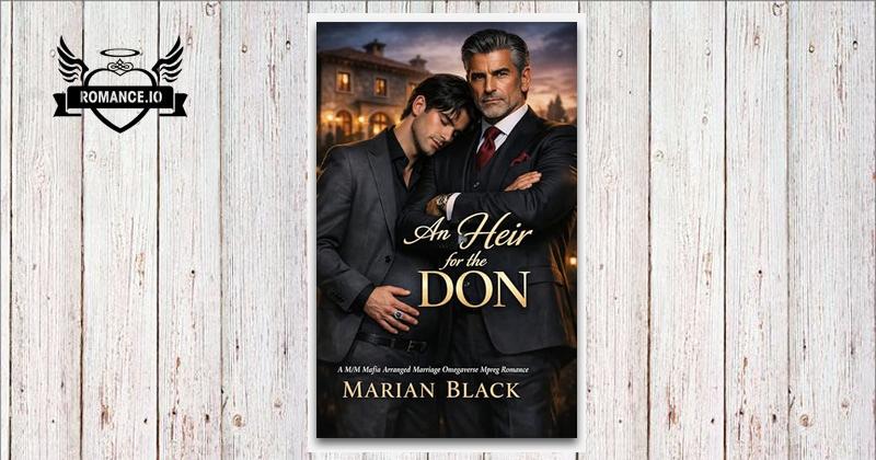 An Heir for the Don: A M/M Mafia Arranged Marriage Omegaverse Mpreg ...