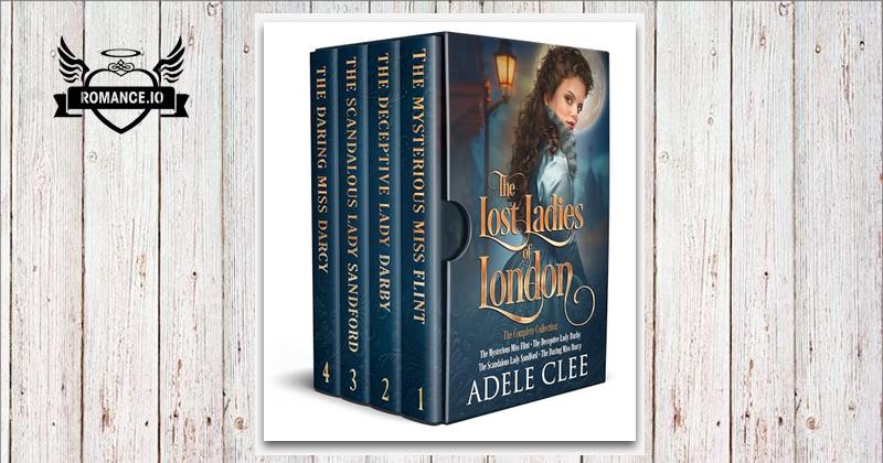 The Lost Ladies of London: The Complete Collection Books 1-4 by Adele Clee