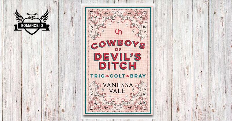 Cowboys of Devil's Ditch - Books 1 - 3: Trig, Colt & Bray by Vanessa Vale