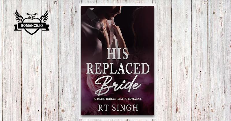 His Replaced Bride; Mafia King's Unwanted Wife: A Dark Angsty Steamy ...